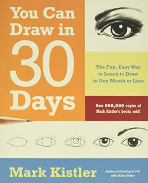You Can Draw in 30 Days : The Fun, Easy Way to Learn to Draw in One ...