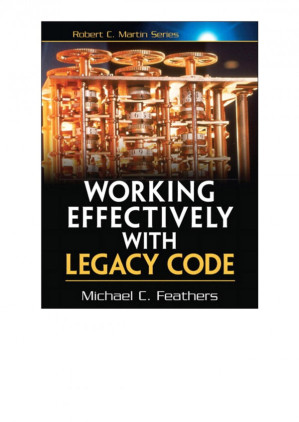 Working Effectively with Legacy Code - Anna’s Archive