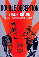 Double Deception: Stalin, Hitler, and the Invasion of Russia (NIU ...