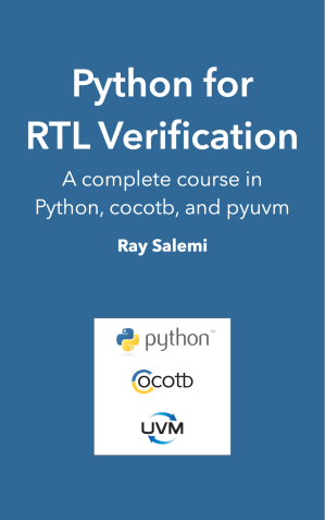 Python for RTL Verification: A complete course in Python, cocotb, and pyuvm - Anna’s Archive