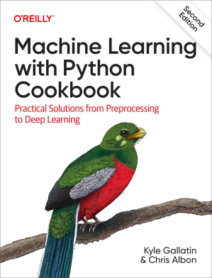 Machine Learning with Python Cookbook, 2nd Edition (Final Release) - Anna’s Archive