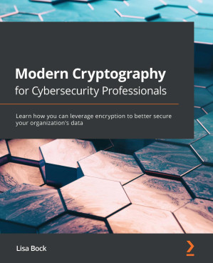 Modern Cryptography for Cybersecurity Professionals : Learn How You Can ...