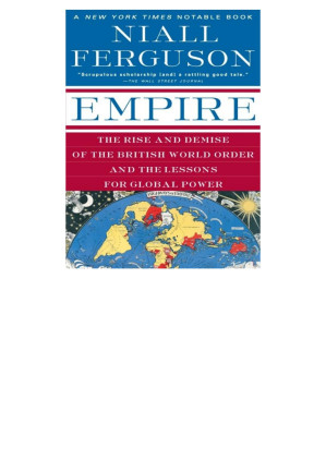 Empire : The Rise and Demise of the British World Order and the Lessons ...