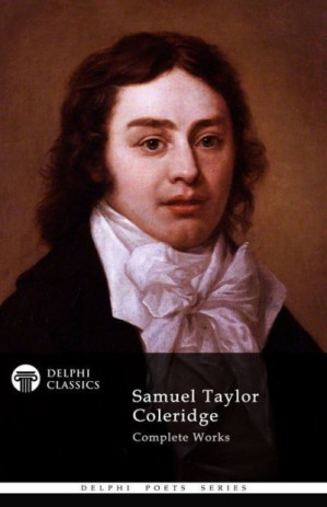 Delphi Complete Works of Samuel Taylor Coleridge - Anna’s Archive