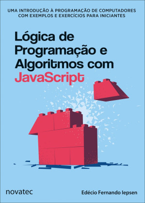 Lógica de Programação e Algoritmos com JavaScript: uma Introdução à ...