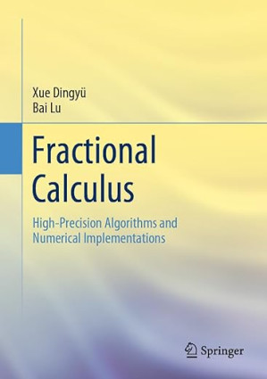 Fractional Calculus : High-Precision Algorithms and Numerical Implementations - Anna’s Archive