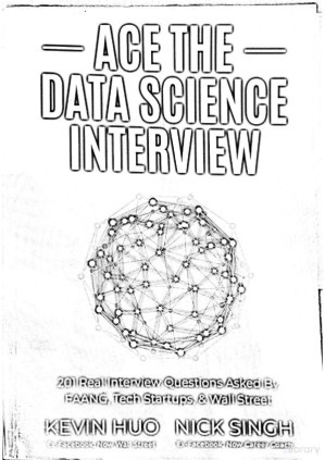 Ace the data science interview : 201 real interview questions asked by FAANG, tech startups ...
