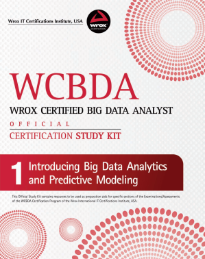 Wrox Certified Big Data Analyst (WCBDA) Study Kit: Part 1: Introducing ...