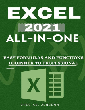 EXCEL 2021 ALL-IN-ONE: The Key to Becoming a Microsoft Excel Professional in A Day | Step-By ...
