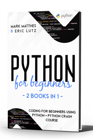 PYTHON FOR BEGINNERS - 2 BOOKS IN 1: CODING FOR BEGINNERS USING PYTHON ...