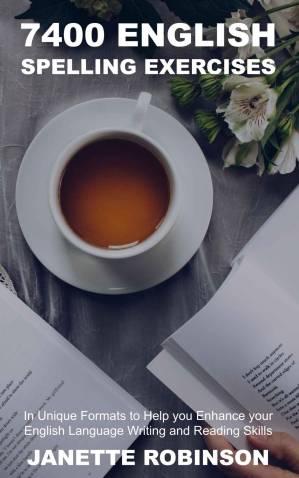 7400 English Spelling Exercises in Unique Formats to Help you Enhance ...