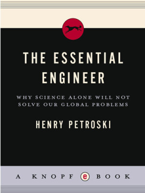 The essential engineer : why science alone will not solve our global problems - Anna’s Archive
