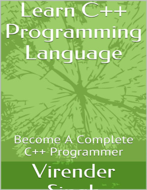 Learn C++ Programming Language: Become A Complete C++ Programmer - PDFDrive.com ( PDF, 5.7 MB ...