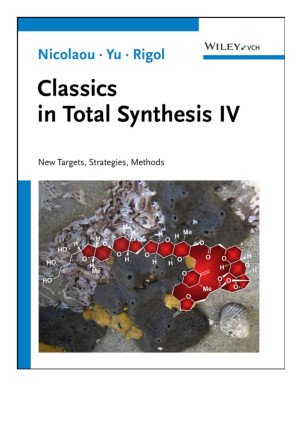 Classics in Total Synthesis IV – New Targets, Strategies, and Methods ...