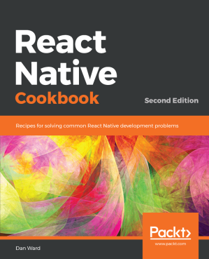 React Native cookbook : step-by-step recipes for solving common React ...