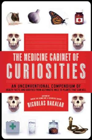 The Medicine Cabinet of Curiosities: An Unconventional Compendium of ...