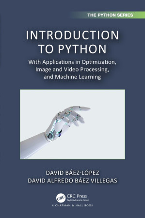 Introduction to Python: With Applications in Optimization, Image and Video Processing, and ...