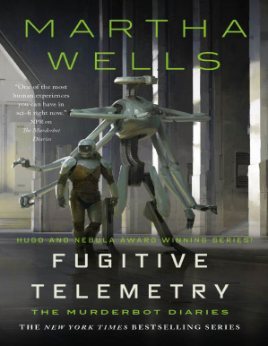 Fugitive Telemetry (The Murderbot Diaries, #6) - Anna’s Archive