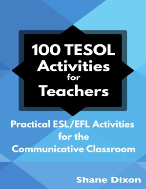 100 TESOL Activities: Practical ESL/EFL Activities for the ...