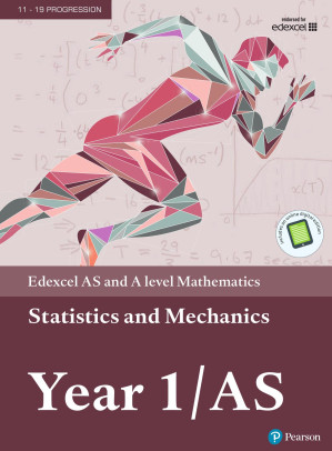 Edexcel AS and a Level Mathematics Statistics and Mechanics Year 1/AS ...