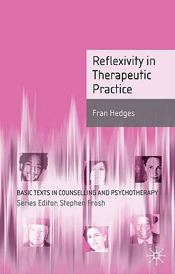 Reflexivity in Therapeutic Practice (Basic Texts in Counselling and ...