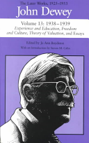 The Later Works of John Dewey, Volume 13, 1925 - 1953: 1938-1939 ...
