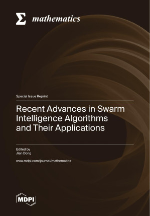Recent Advances in Swarm Intelligence Algorithms and Their Applications ...