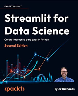 Streamlit for Data Science: Create interactive data apps in Python, 2nd Edition - Anna’s Archive