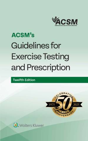 ACSM's Guidelines for Exercise Testing and Prescription Twelfth Edition ...