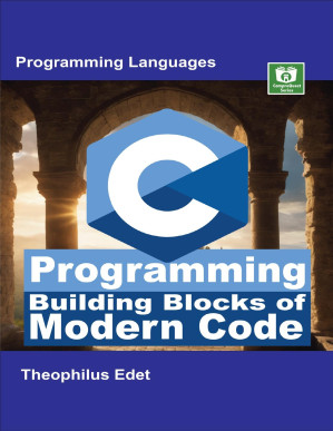 C Programming: Building Blocks of Modern Code (Mastering Programming ...