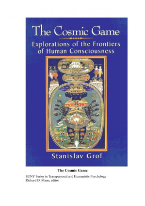 The Cosmic Game: Explorations of the Frontiers of Human Consciousness ...