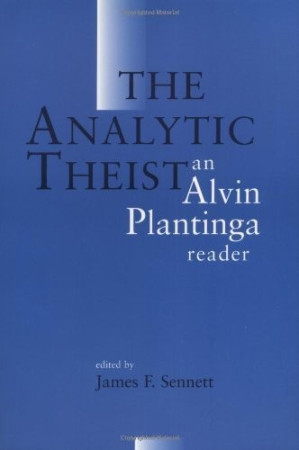 The analytic theist : an Alvin Plantinga reader - Anna’s Archive