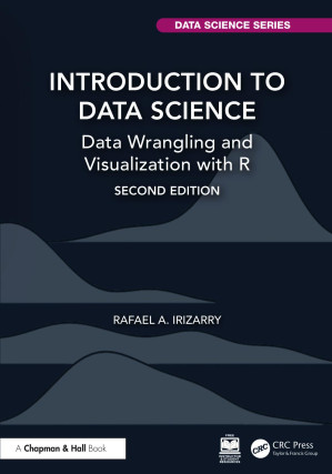 Introduction to Data Science: Data Wrangling and Visualization with R: Second Edition - Anna’s ...