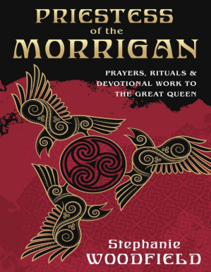 Priestess of the Morrigan : prayers, rituals & devotional work to the ...