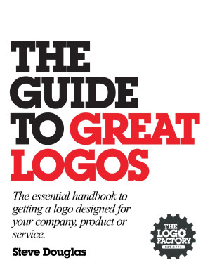 Guide to Great Logos. The essential handbook to getting a logo designed ...