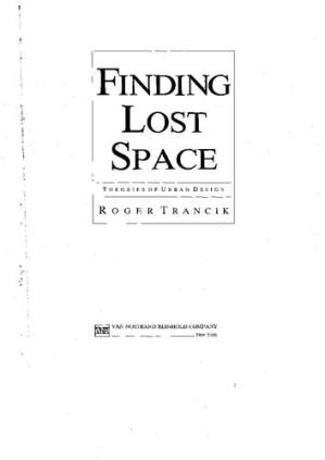 Finding Lost Space: Theories of Urban Design - Anna’s Archive