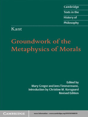 Kant: Groundwork of the Metaphysics of Morals (Cambridge Texts in the ...