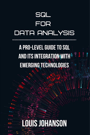 SQL for Data Analysis: A Pro-Level Guide to SQL and Its Integration ...