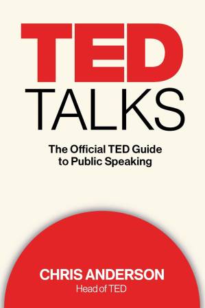 TED Talks · The Official TED Guide to Public Speaking - Anna’s Archive