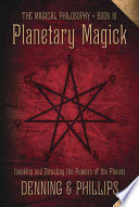 Planetary Magick: Invoking and Directing the Powers of the Planets (The ...