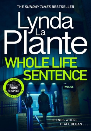 Whole Life Sentence: The pulse-pounding final Detective Jane Tennison ...