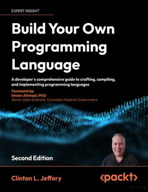Build Your Own Programming Language: A programmer's guide to designing ...