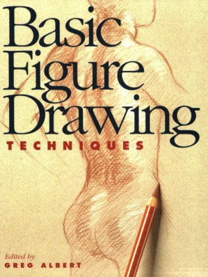 Basic Figure Drawing Techniques (Basic Techniques) - Anna’s Archive