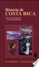 Historia De Costa Rica: Breve, Actualizada Y Con Ilustraciones (spanish ...