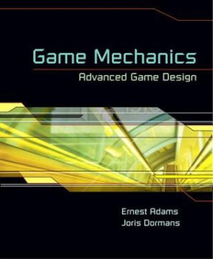 Game Mechanics: Advanced Game Design (Voices That Matter) - Anna’s Archive