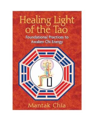 Healing Light of the Tao: Foundational Practices to Awaken Chi Energy ...