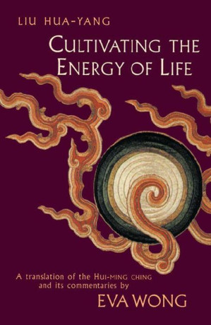 Cultivating the Energy of Life : A Translation of the Hui-Ming Ching ...