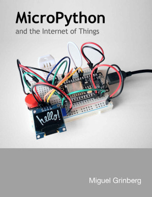 MicroPython and the Internet of Things (ESP8266 edition): A gentle introduction to programming ...