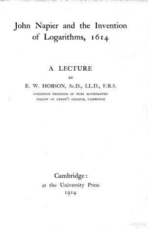 JOHN NAPIER AND THE INVENTION OF LOGARITHMS 1614 | E.W. HOBSON | download on Z-Library