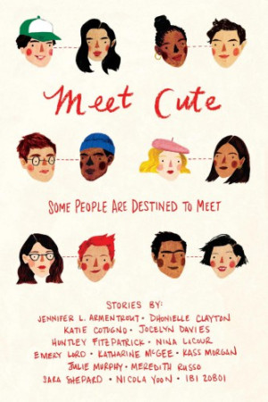 Meet Cute | Jennifer L. Armentrout, Katie Cotugno, Nina LaCour, Jocelyn ...